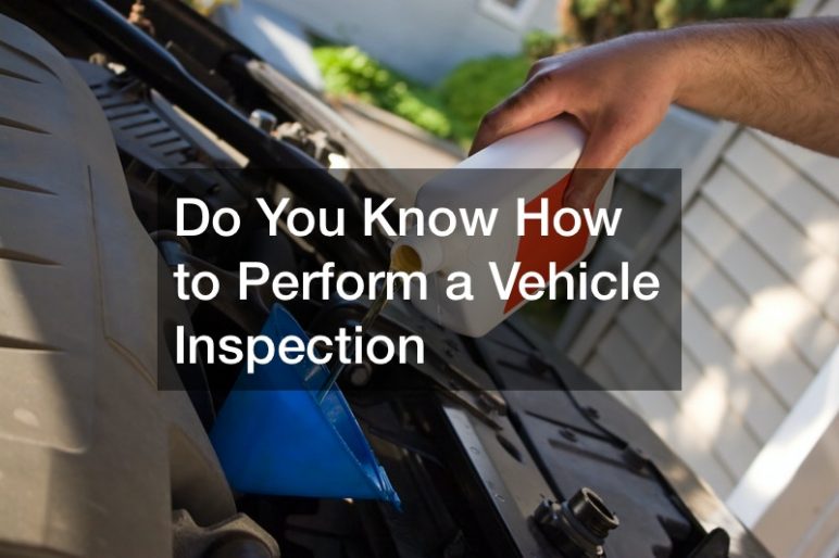Do You Know How to Perform a Vehicle Inspection - Car Dealer A