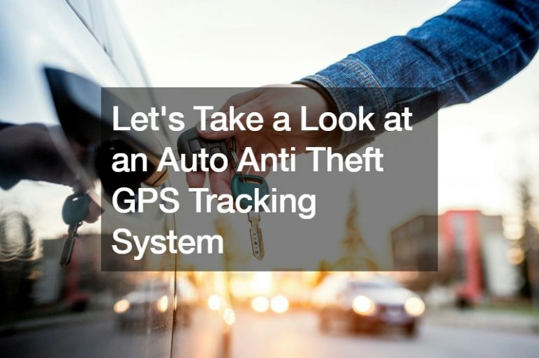 Lets Take a Look at an Auto Anti Theft GPS Tracking System - Car Dealer A
